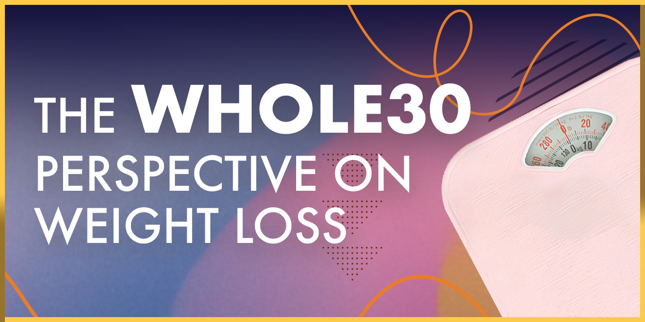 Whole30 Weight Loss Hub - The Whole30® Program