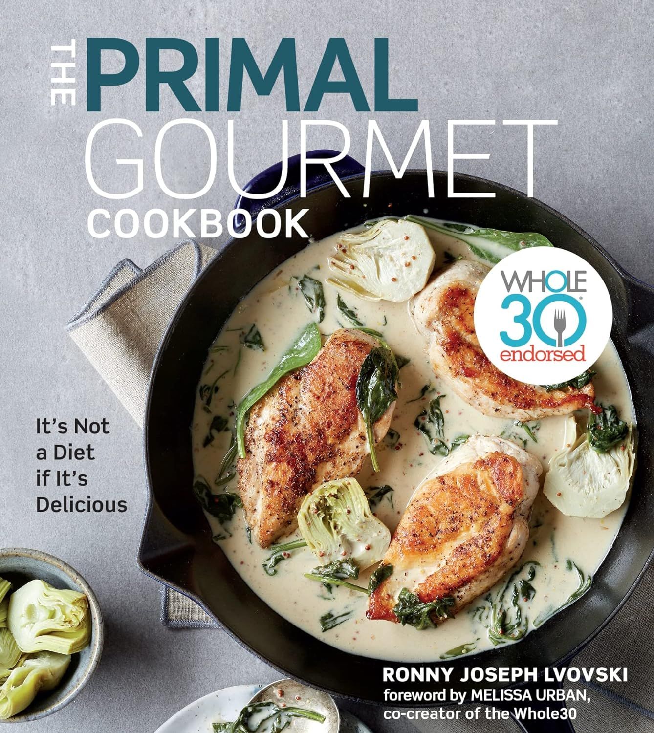 The Primal Gourmet Book - The Whole30® Program