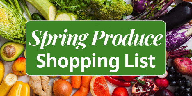 The best spring produce and simple ways to enjoy it